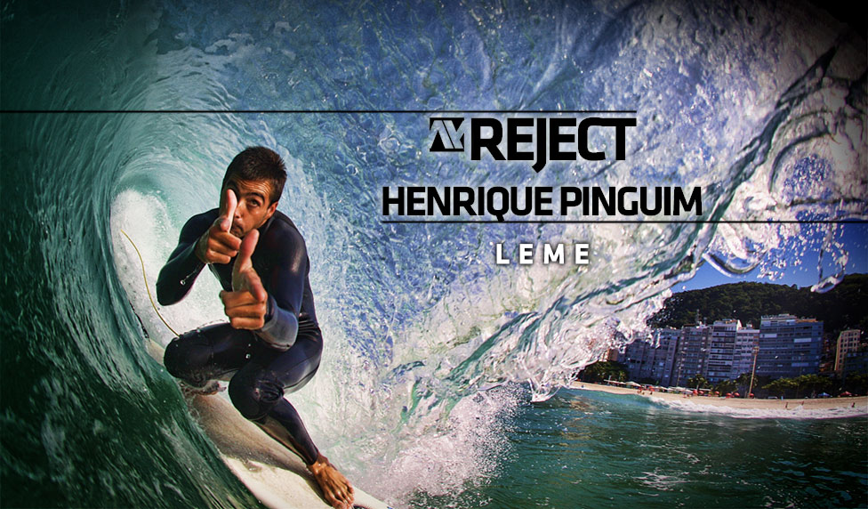 REJECT: Henrique Pinguim no Leme - LaybackLayback