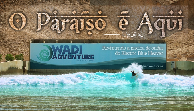 Wadi Adventure Wave Pool: O Paraíso é Aqui - LaybackLayback