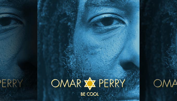 Be Cool é o novo álbum de Omar Perry - LaybackLayback